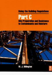 Using the Building Regulations. Part C: site preparation and resistance ...